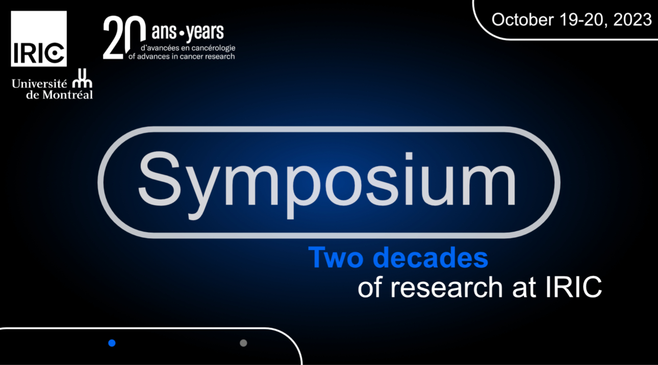 A scientific symposium with an anniversary flavour! | IRIC - Institute for Research in ...